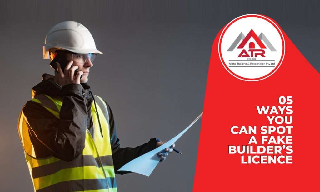 05 Ways You Can Spot a Fake Builder’s Licence - ATR - Alpha Training ...