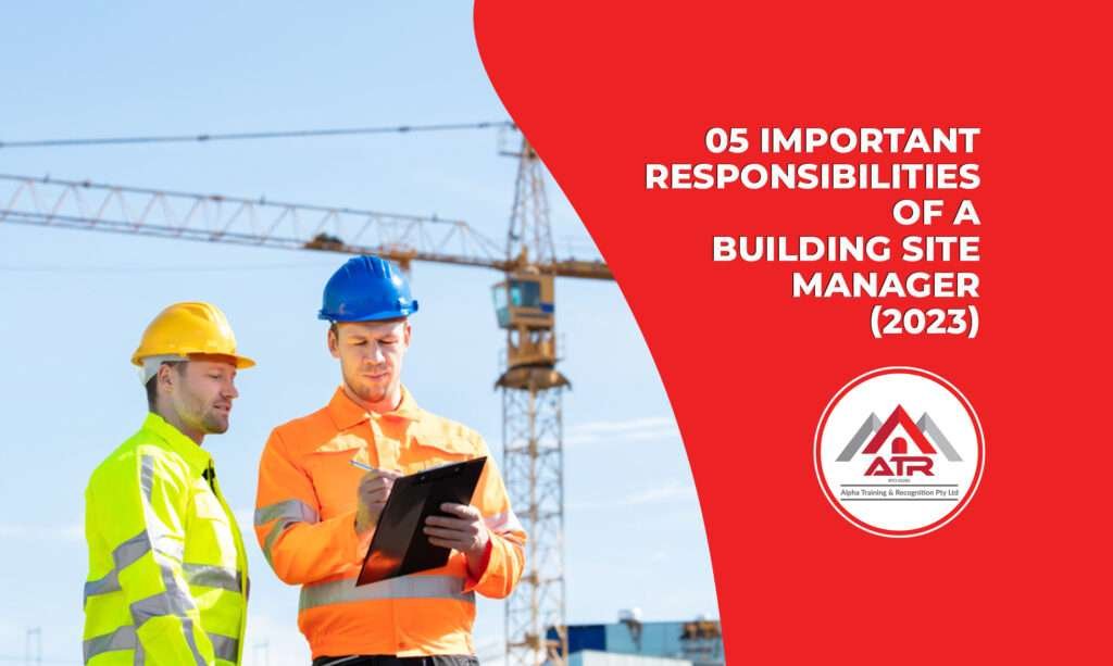 05 Important Responsibilities of a Building Site Manager (2023) - ATR ...